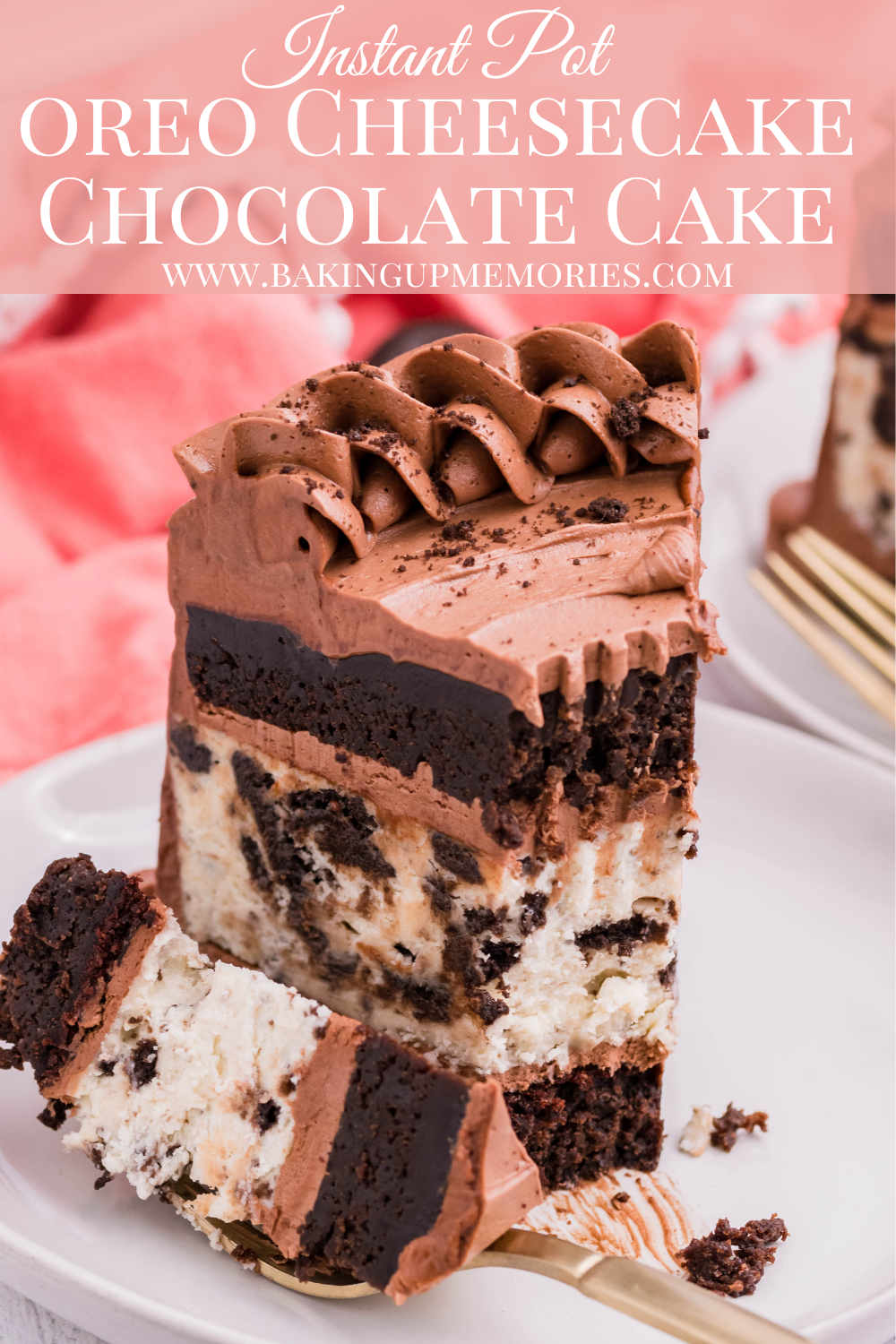 Instant Pot Oreo Cheesecake Chocolate Cake - Baking Up Memories